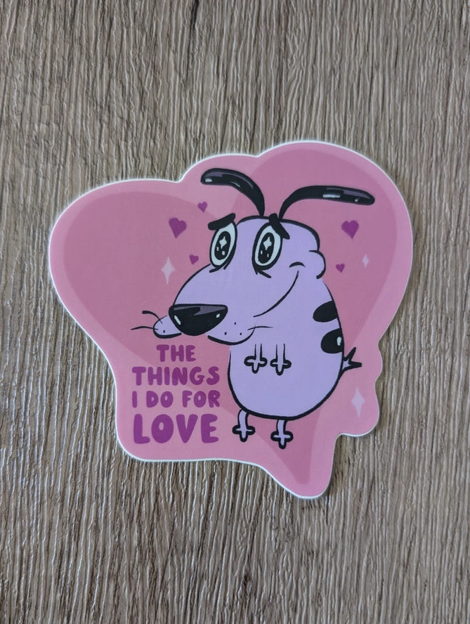The Things I Do for Love (Courage the Cowardly Dog) - Sticker – Dear Ollie